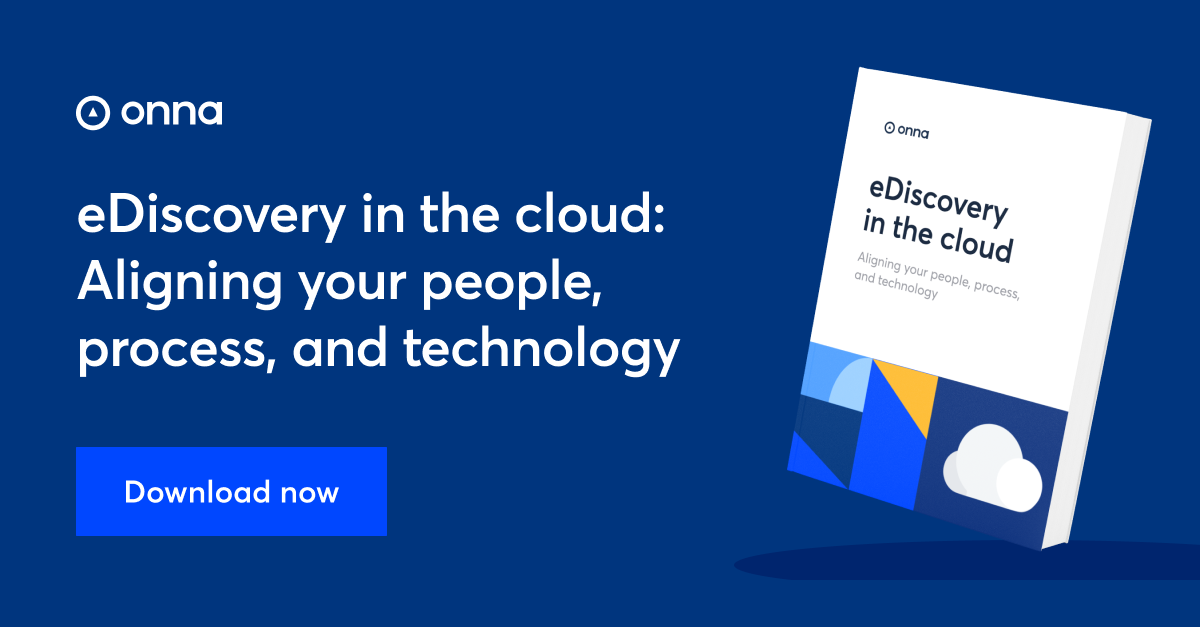 eDiscovery in the Cloud: Aligning your people, process, and technology